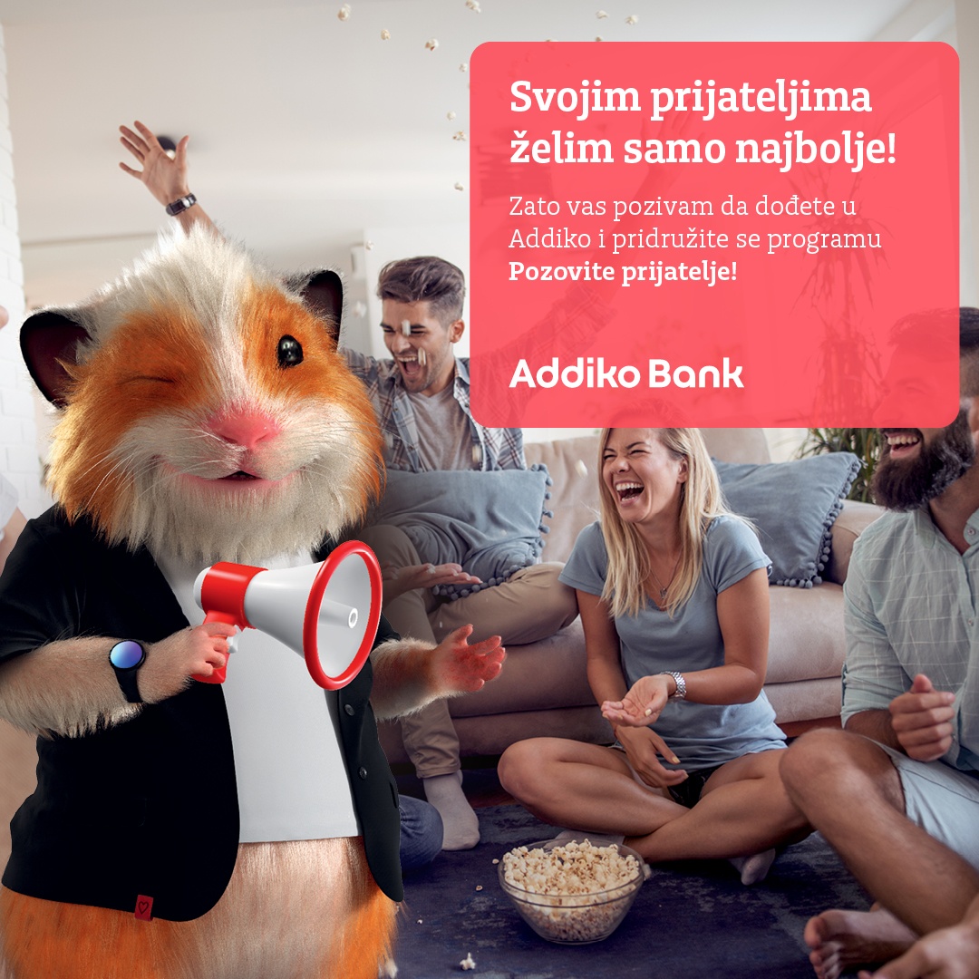 Što više delite, više dobijate! - Addiko Bank Srbija